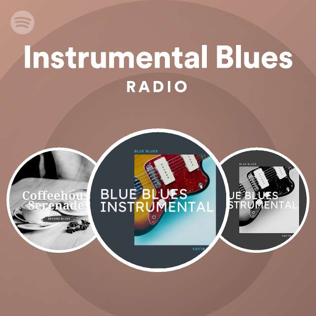 Instrumental Blues Radio - playlist by Spotify | Spotify