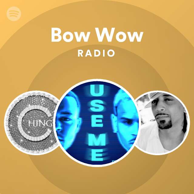 Bow Wow Radio - playlist by Spotify | Spotify