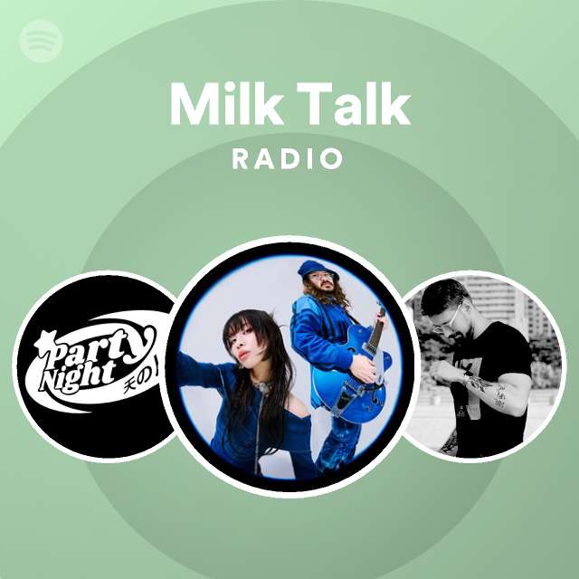 Milk Talk | Spotify