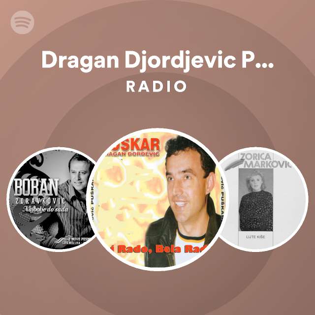 Dragan Djordjevic Puskar Radio | Spotify Playlist