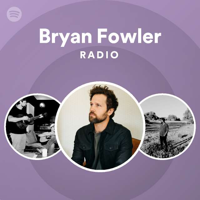 Bryan Fowler | Spotify
