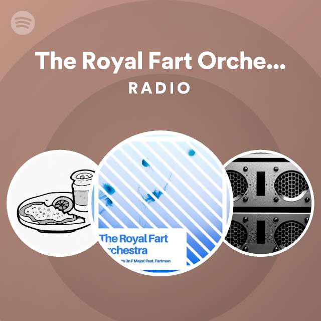 The Royal Fart Orchestra Radio - playlist by Spotify | Spotify