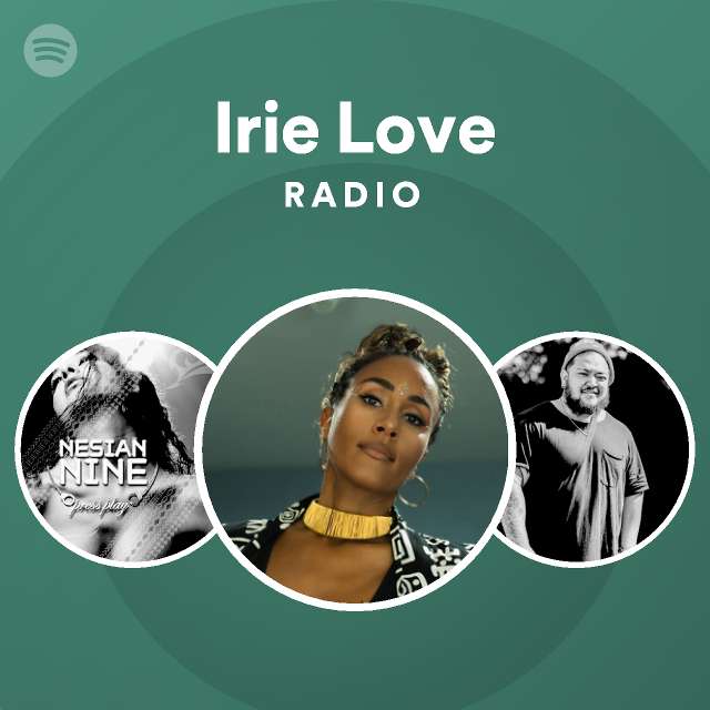 Irie Love Songs, Albums and Playlists | Spotify