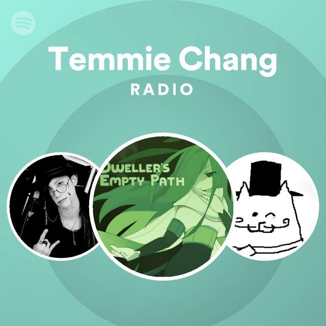 Temmie Chang Radio - playlist by Spotify | Spotify