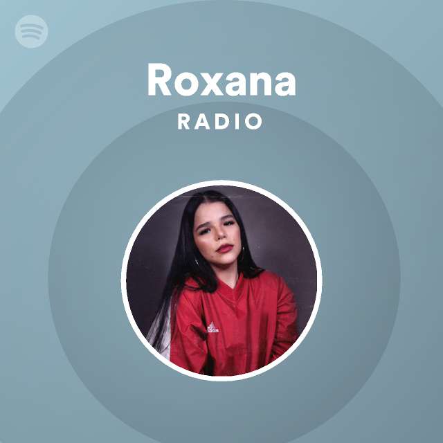 Roxana Radio - playlist by Spotify | Spotify