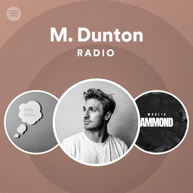 M. Dunton Radio - playlist by Spotify | Spotify