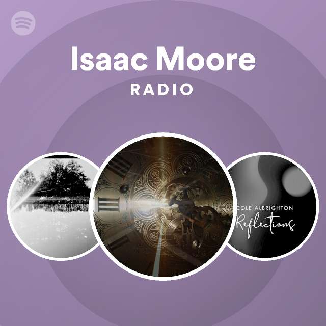 Isaac Moore | Spotify