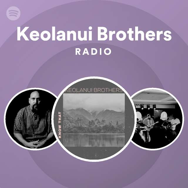Keolanui Brothers Radio - playlist by Spotify | Spotify