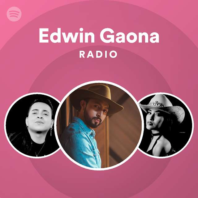 Edwin Gaona Radio - playlist by Spotify | Spotify