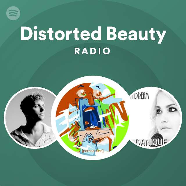 Distorted Beauty Radio - playlist by Spotify | Spotify