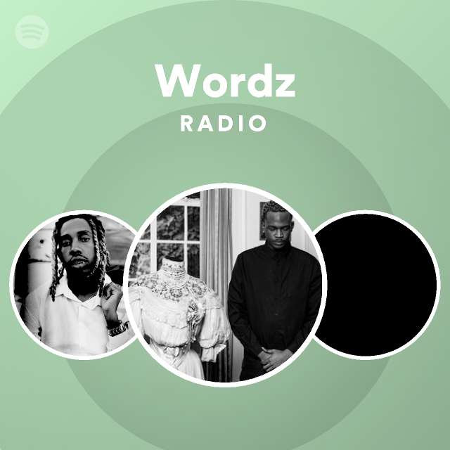 Wordz Radio - playlist by Spotify | Spotify