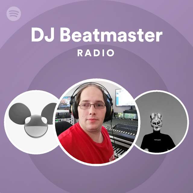 DJ Beatmaster Radio | Spotify Playlist