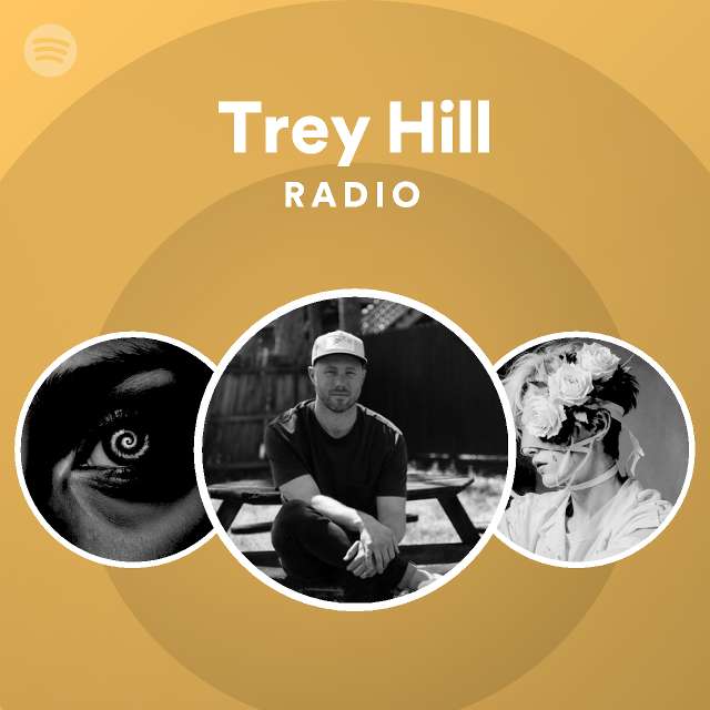 Trey Hill Radio - playlist by Spotify | Spotify