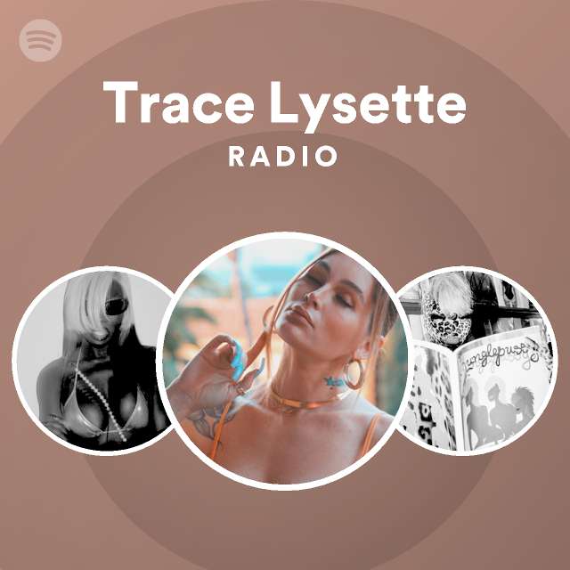Trace Lysette Radio - playlist by Spotify | Spotify