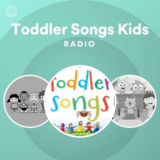 Toddler Songs Kids Radio - playlist by Spotify | Spotify