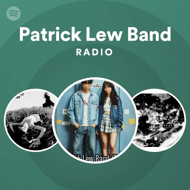 Patrick Lew Band Radio - playlist by Spotify | Spotify