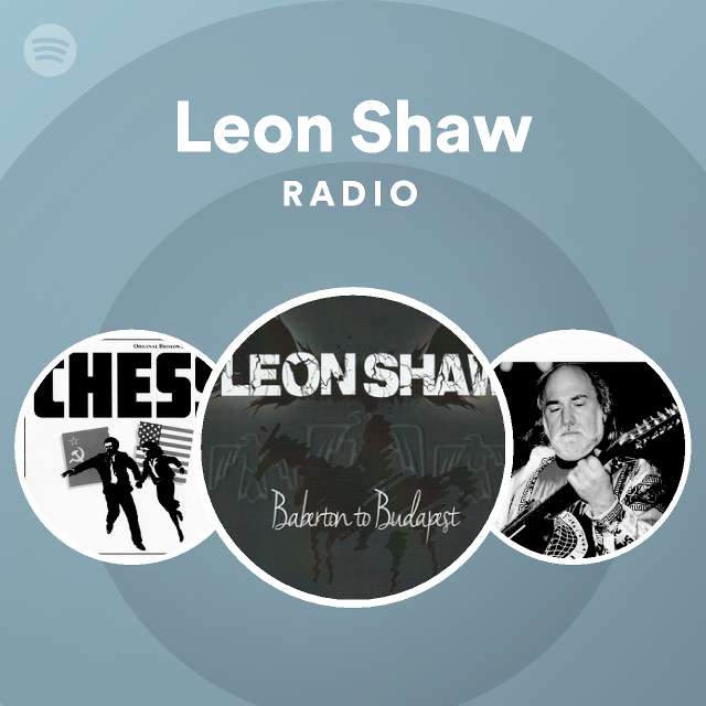 Leon Shaw Radio - playlist by Spotify | Spotify