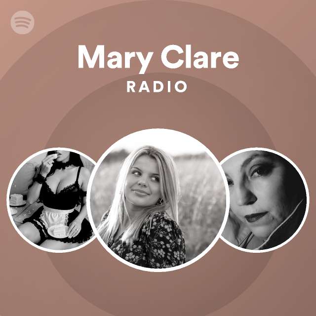 Mary Clare Radio - playlist by Spotify | Spotify