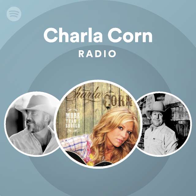 Charla Corn Radio - playlist by Spotify | Spotify