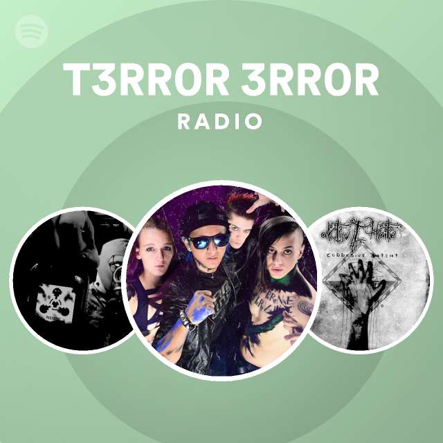 T3RR0R 3RR0R | Spotify