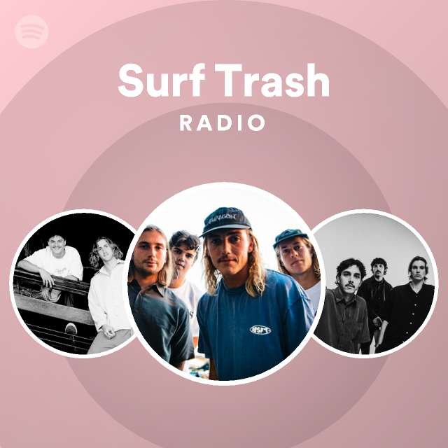 Surf Trash | Spotify - Listen Free