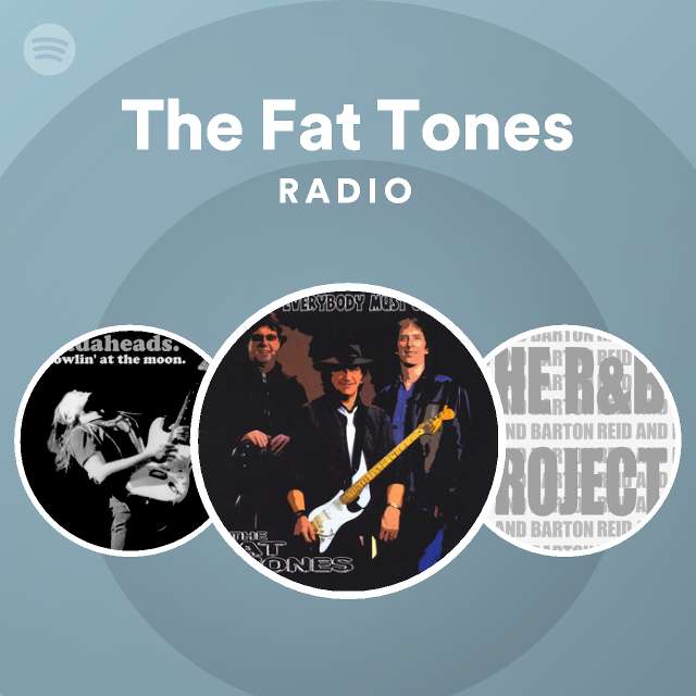 The Fat Tones Radio | Spotify Playlist