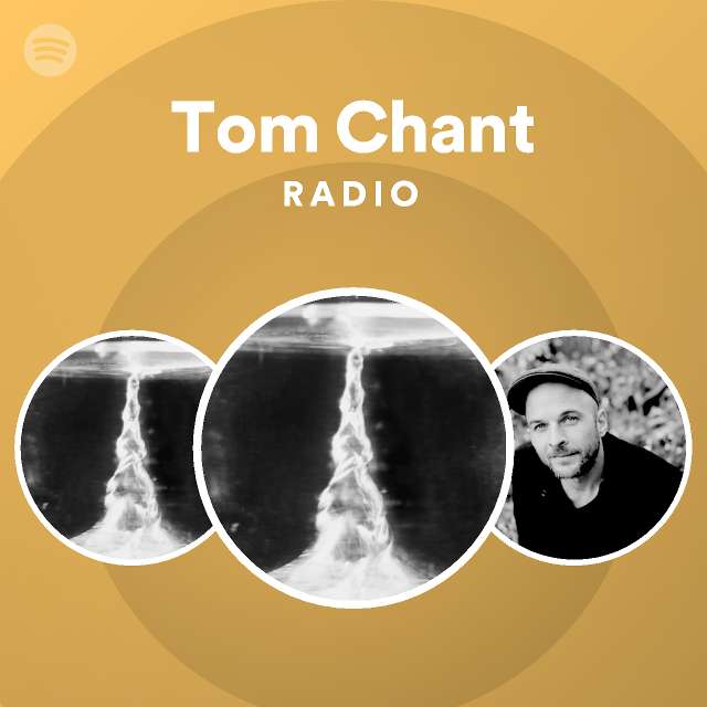 Tom Chant Radio | Spotify Playlist