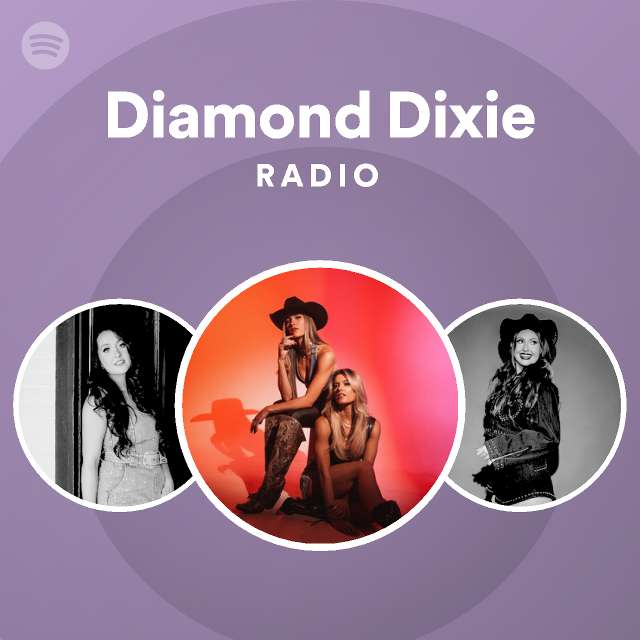 Diamond Dixie Songs, Albums and Playlists | Spotify