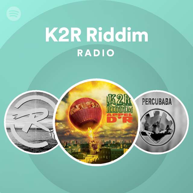 K2R Riddim | Spotify