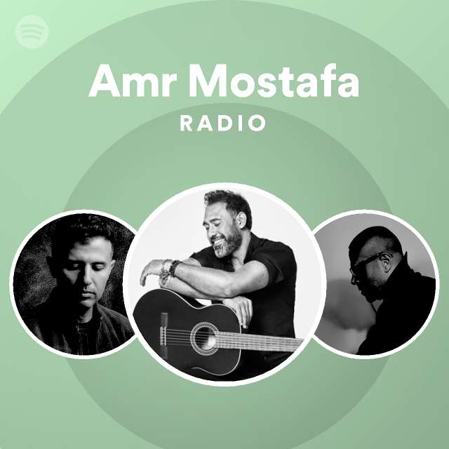Amr Mostafa Radio - playlist by Spotify | Spotify