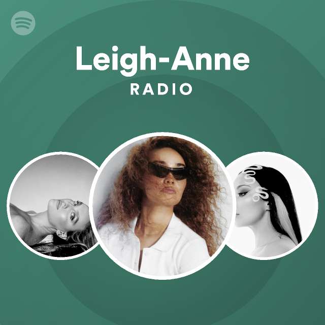 Leigh-Anne Radio - playlist by Spotify | Spotify