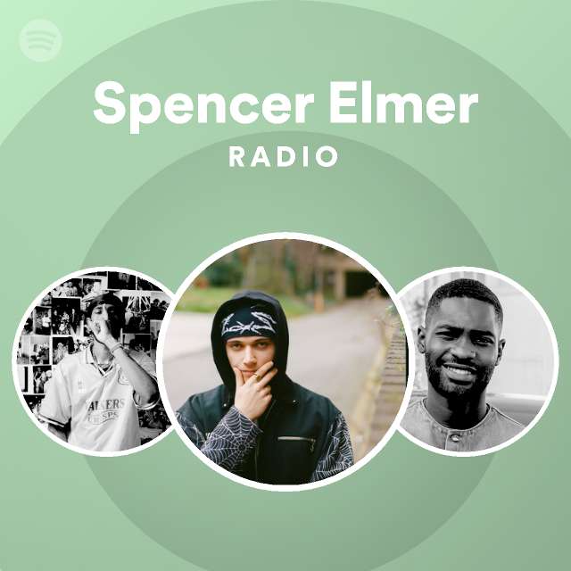 Spencer Elmer Radio - playlist by Spotify | Spotify