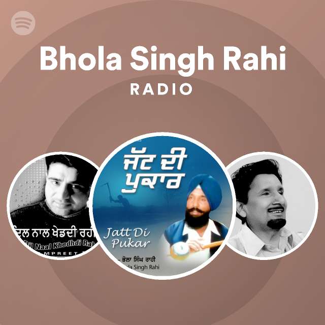 Bhola Singh Rahi Radio | Spotify Playlist