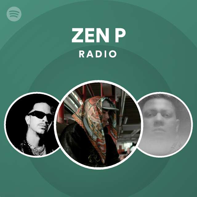 ZEN P Radio | Spotify Playlist
