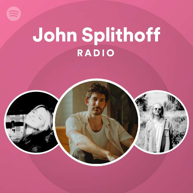 John Splithoff Radio - playlist by Spotify | Spotify