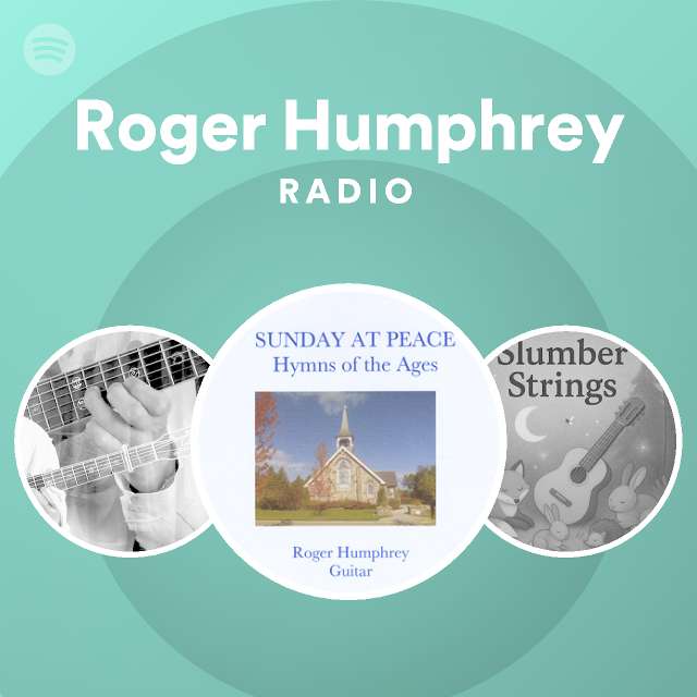 Roger Humphrey Radio | Spotify Playlist