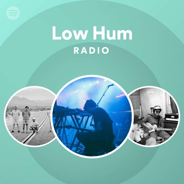 Low Hum Radio - playlist by Spotify | Spotify