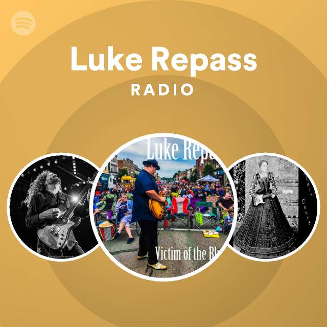Luke Repass Radio - playlist by Spotify | Spotify