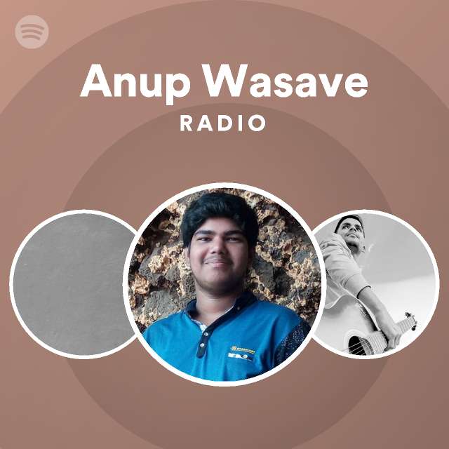 Anup Wasave Radio - playlist by Spotify | Spotify