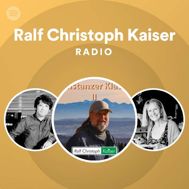 Ralf Christoph Kaiser Radio - playlist by Spotify | Spotify