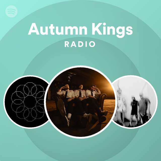 Autumn Kings Radio - playlist by Spotify | Spotify