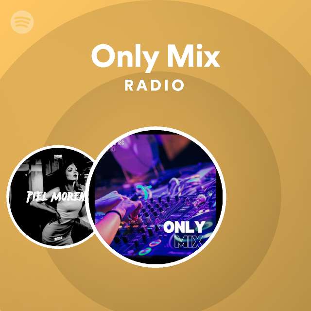 Only Mix Radio - playlist by Spotify | Spotify