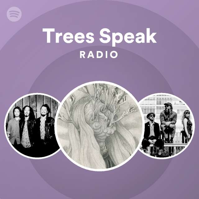 Trees Speak | Spotify