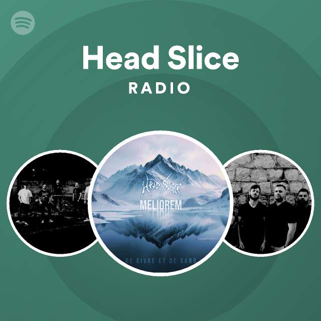 Head Slice Radio | Spotify Playlist