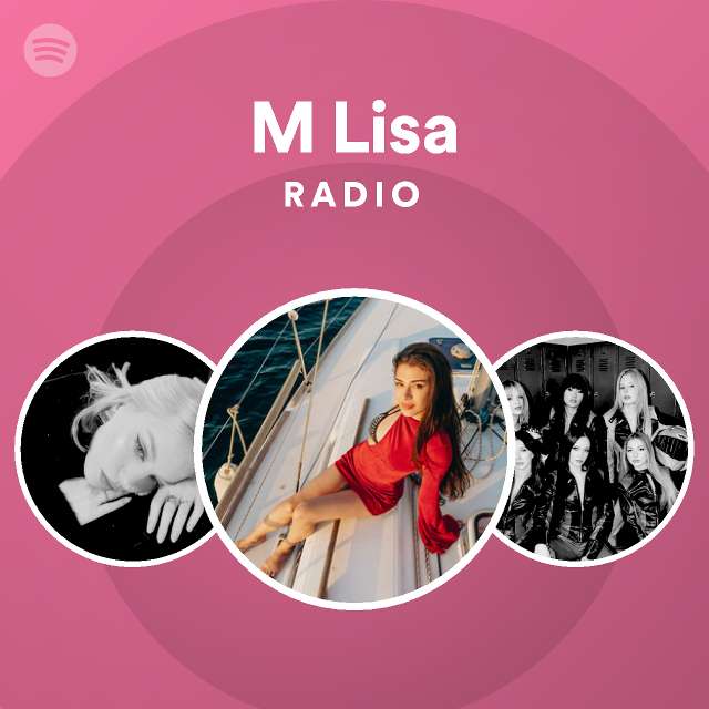M Lisa Radio - playlist by Spotify | Spotify
