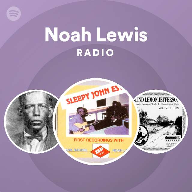 Noah Lewis Radio | Spotify Playlist