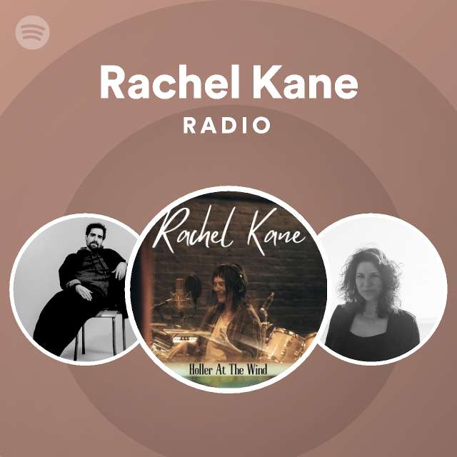 Rachel Kane Radio | Spotify Playlist