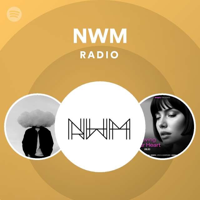 NWM Radio - playlist by Spotify | Spotify