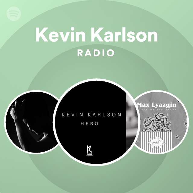 Kevin Karlson Radio - playlist by Spotify | Spotify