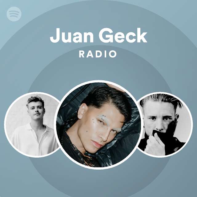 Juan Geck Radio | Spotify Playlist